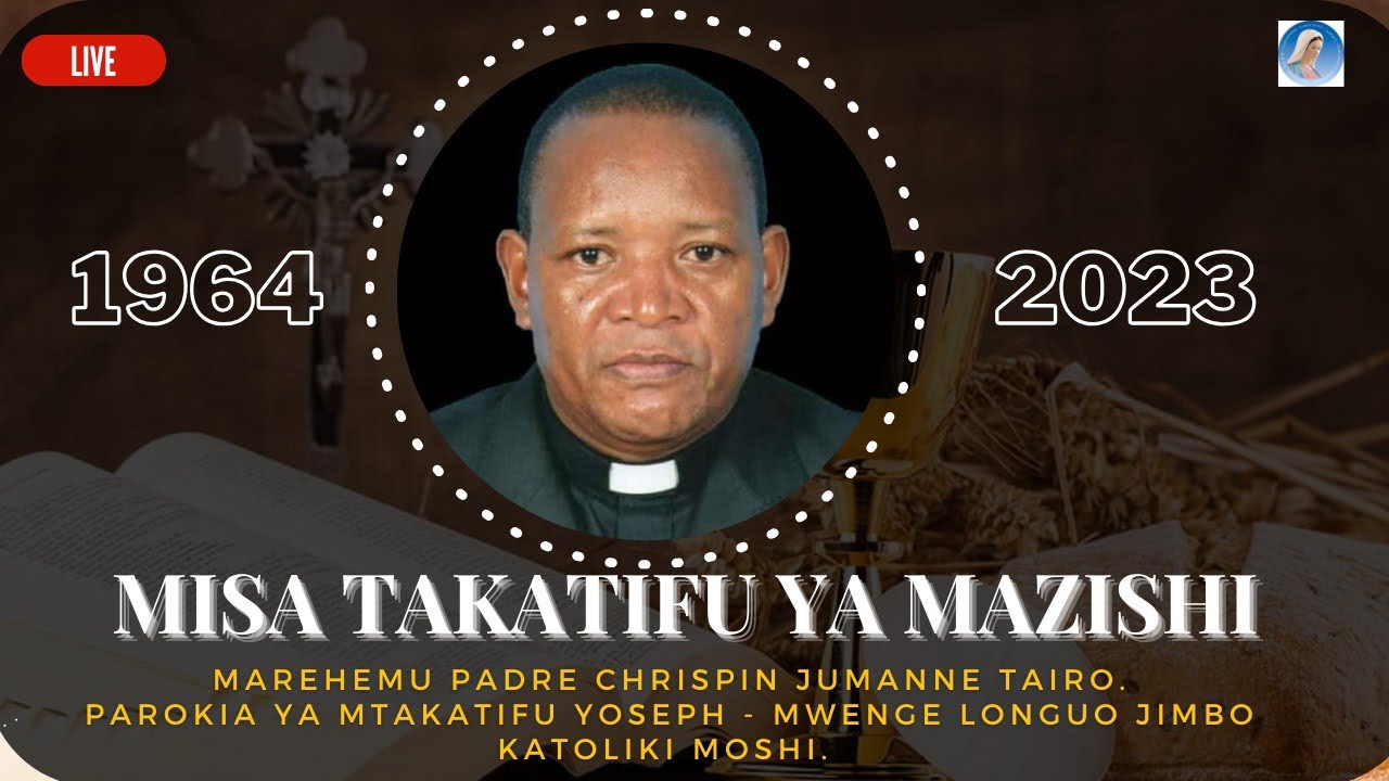 LIVE || MISA YA MAZISHI YA PADRE CHRISPIN JUMANNE TAIRO - MOSHI - YouTube