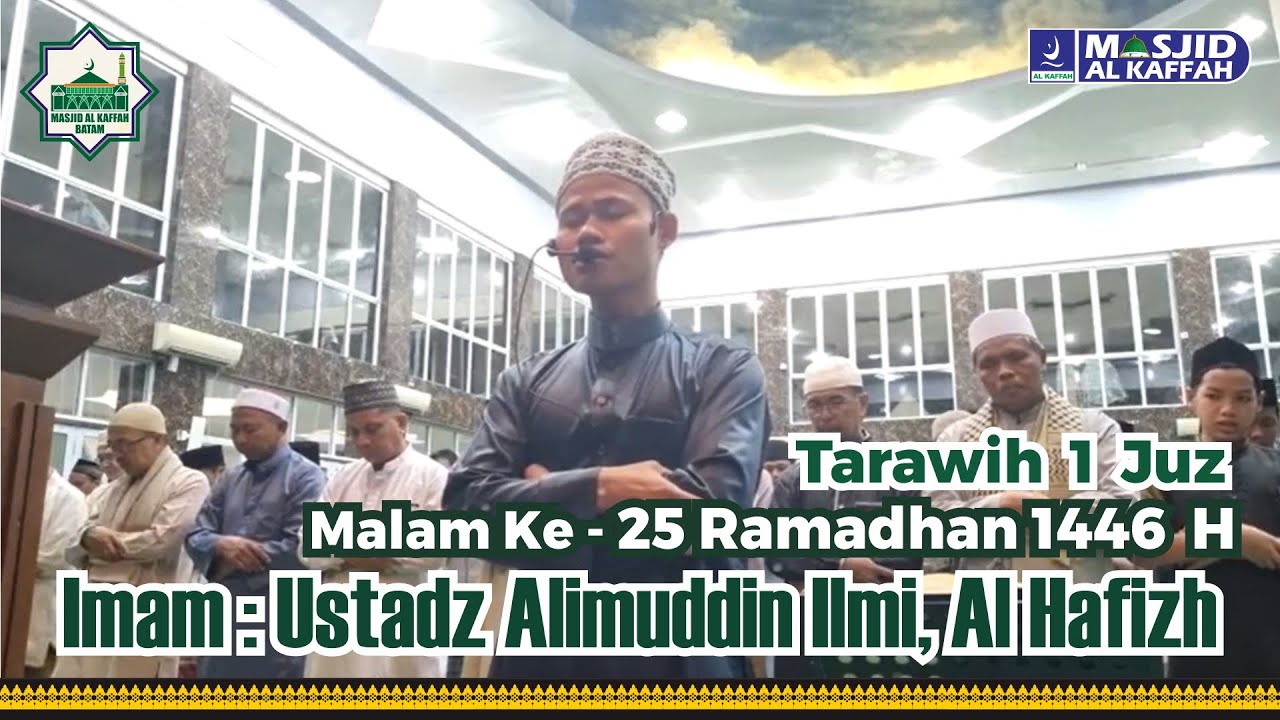 Tarawih 1 Juz Malam ke-25 Ramadhan I Imam : Ustadz Alimuddin Ilmi, Al ...