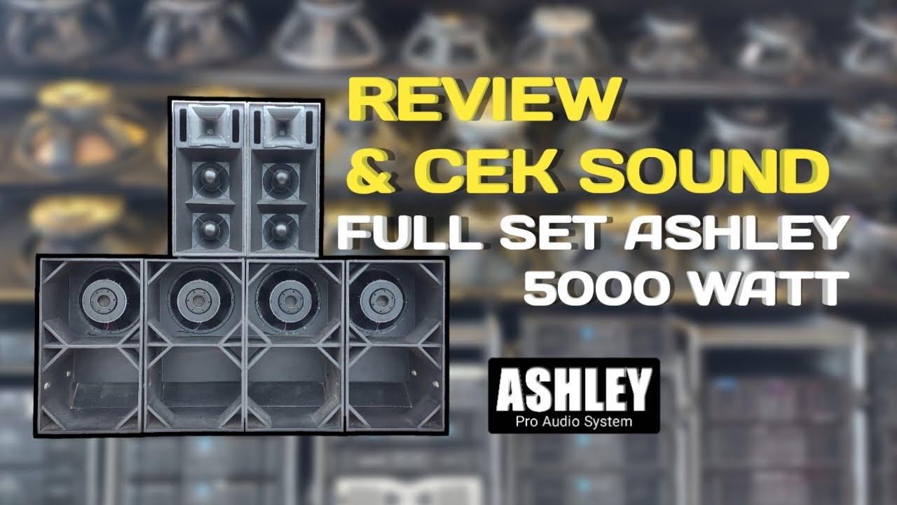 Review & Cek Sound Full Set Ashley 5000 Watt - YouTube
