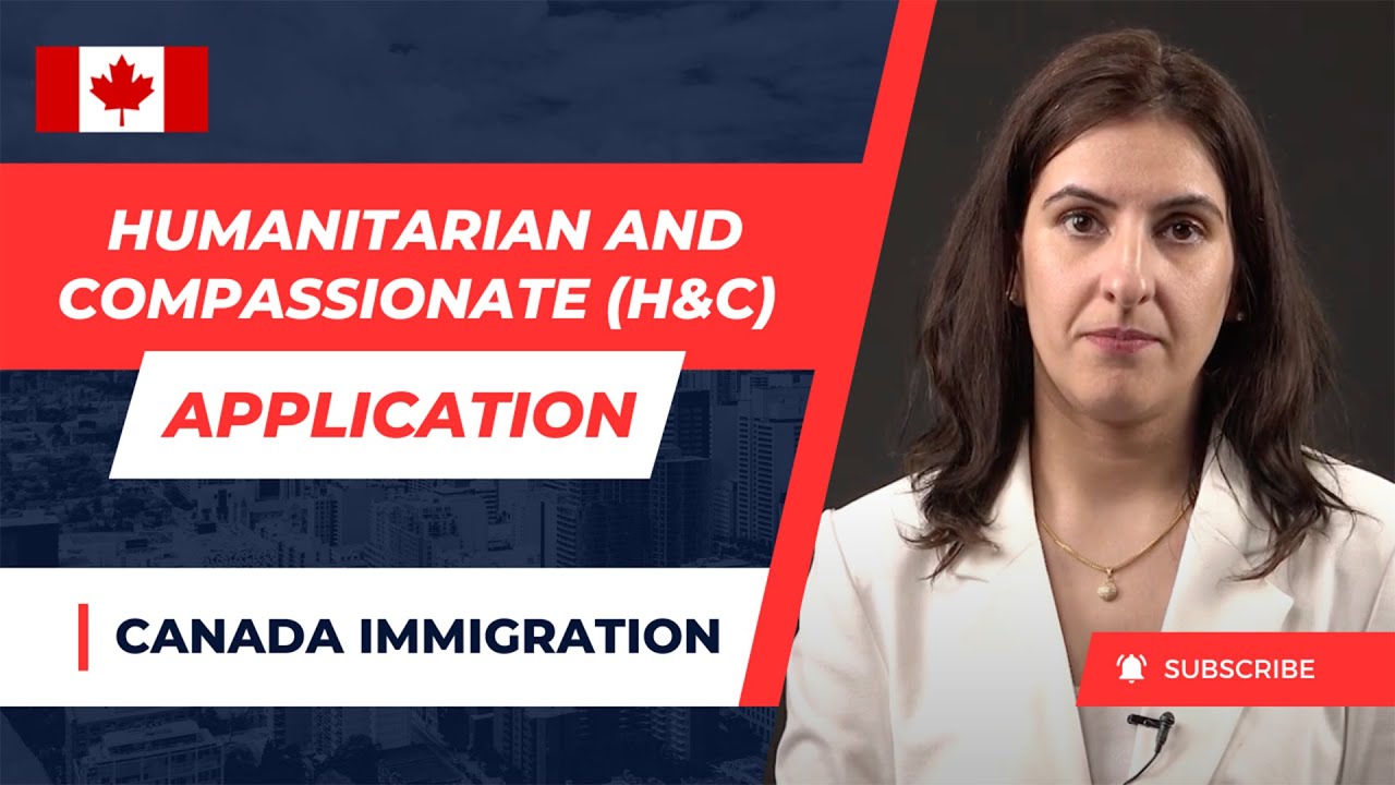 Who should apply for Humanitarian and compassionate (H&C) Application ...