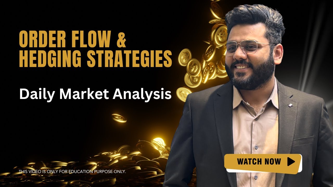 Daily Market Analysis: Order Flow & Hedging Strategies - YouTube