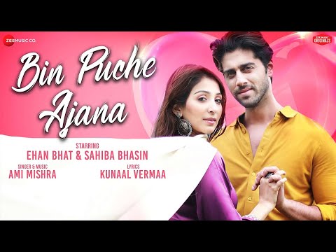 Bin Puche Ajana | Ehan Bhat | Sahiba Bhasin | Ami Mishra | Kunal Vermaa| Danish| Zee Music Originals