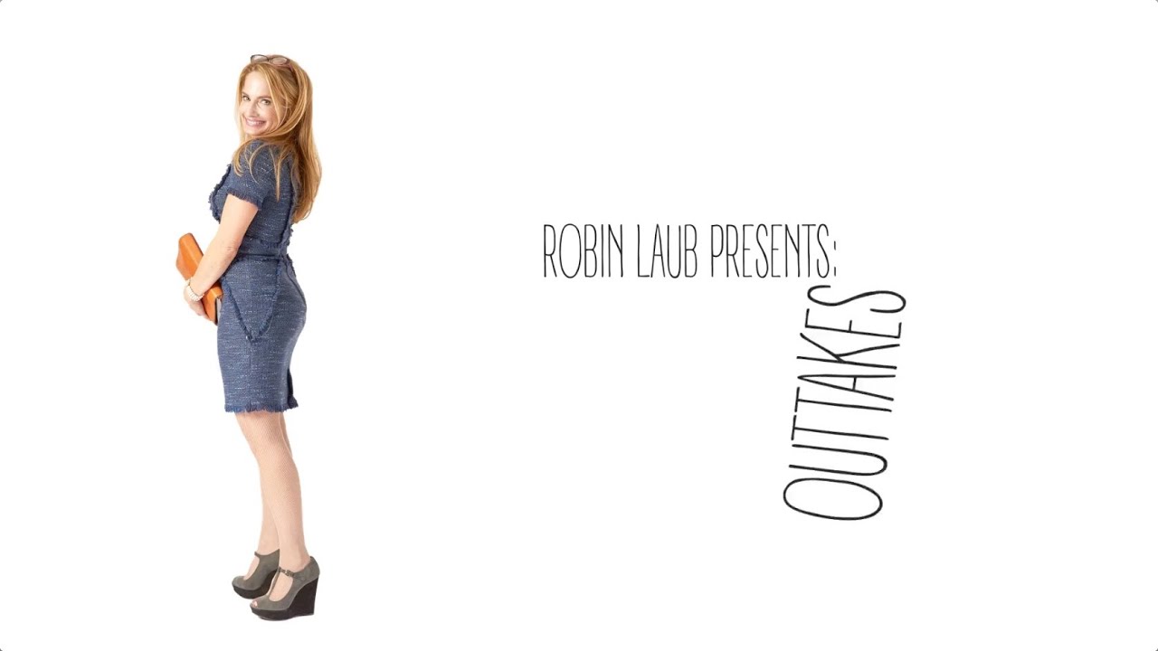 Outtakes -- Robin Laub, Life Stylist - YouTube