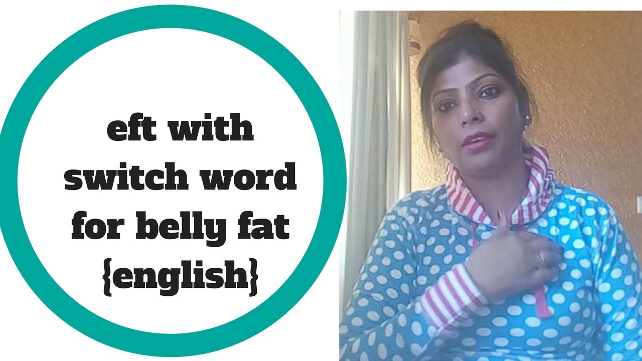eft tapping with switch word for belly fat||weight loss with eft ...