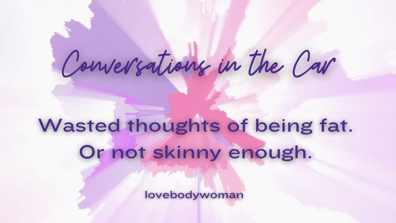 Wasted thoughts about weight. Wasting too many years thinking of my ...