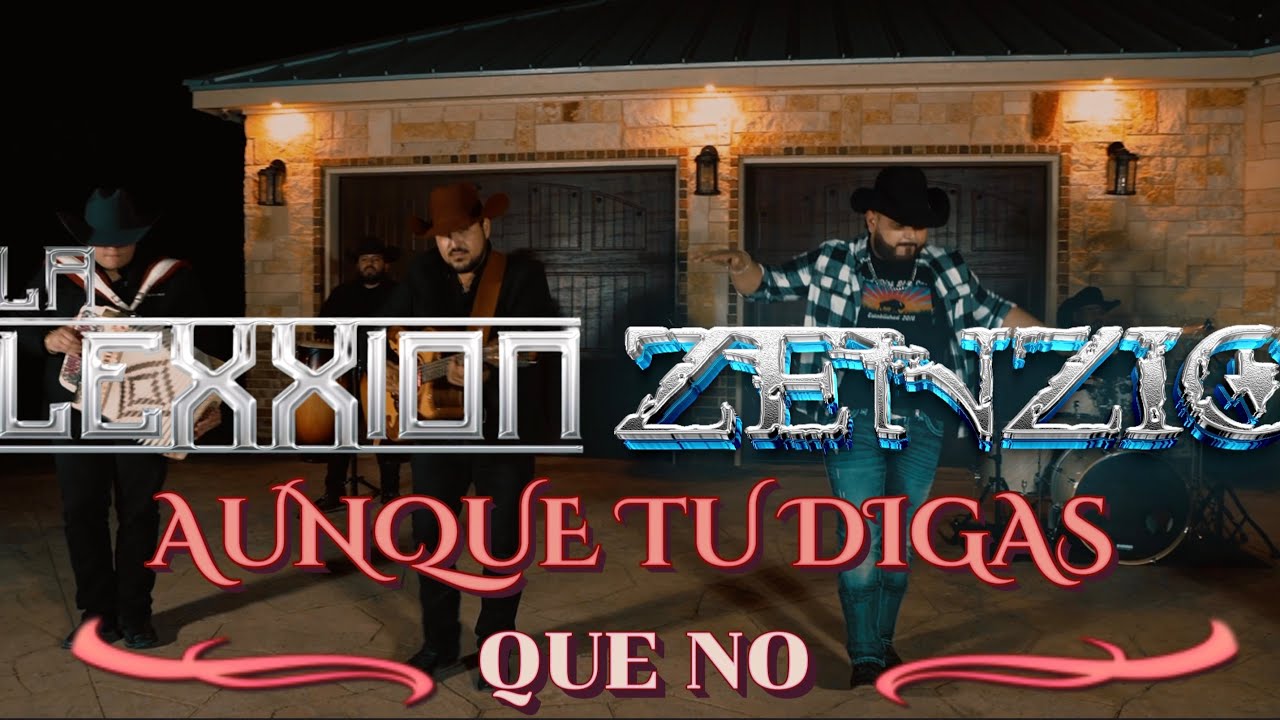 Grupo Zenzio ( Aunque tu digas que no ) Ft: La Lexxion [ VIDEO OFFICIAL ...