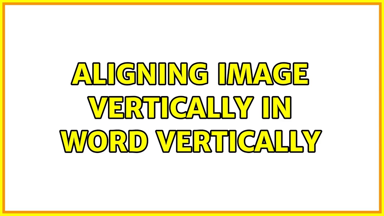 Aligning Image Vertically In Word Vertically YouTube Aligning Image Vertically In Word Vertically YouTube