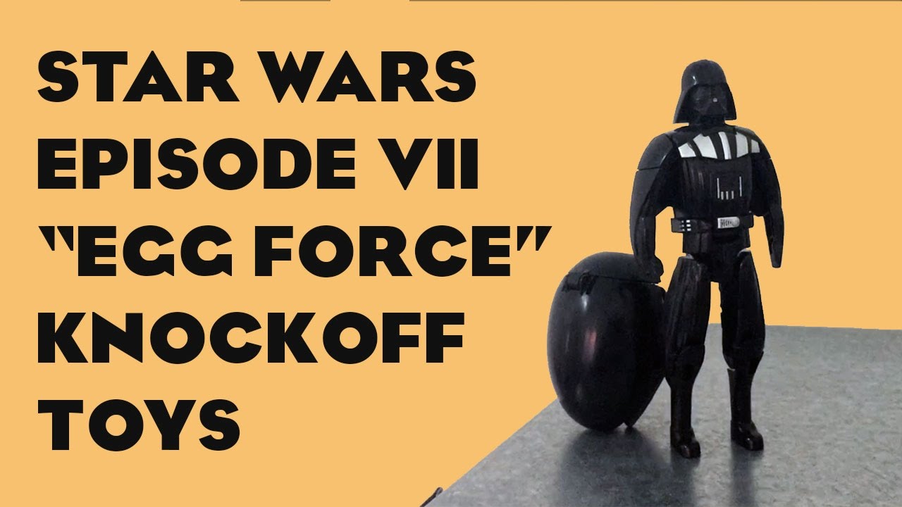 Knockoff Star Wars Episode VII "Egg Force" Figures - YouTube