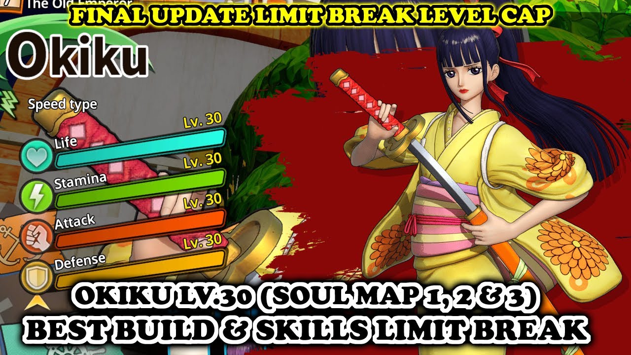 Okiku LV.30 Limit Break [Soul Map 1, 2, 3] (BEST BUILD) | One Piece ...