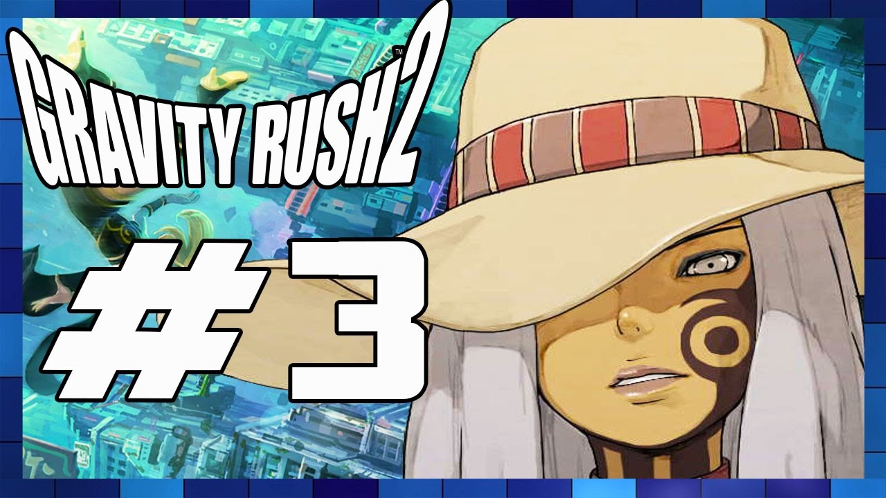 Gravity Rush 2 - Walkthrough Part 3 Episode 3: Trail And Passage - YouTube