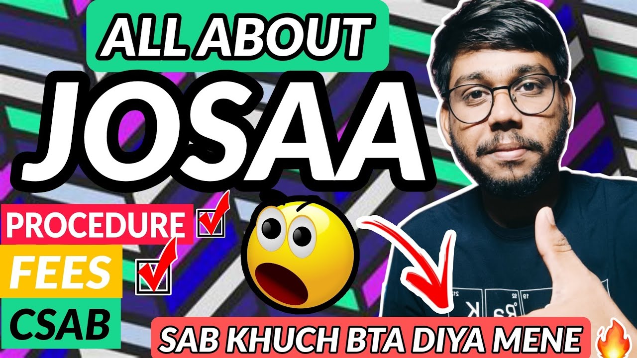 JOSAA COUNSELLING 2022 All You Need To Know JOSAA 2022 Iit josaa-counselling-2022-all-you-need-to-know-josaa-2022-iit