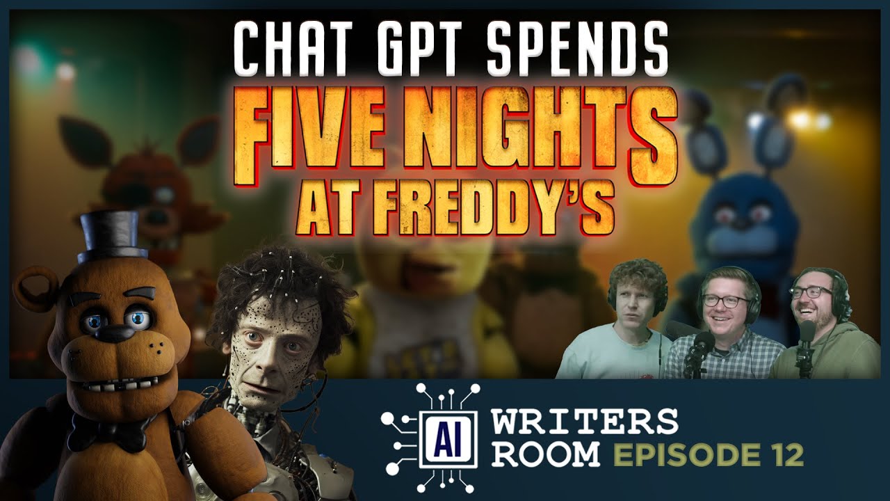 Chat GPT Spends FIVE NIGHTS AT FREDDY'S | AI Writers Room Episode 12 ...