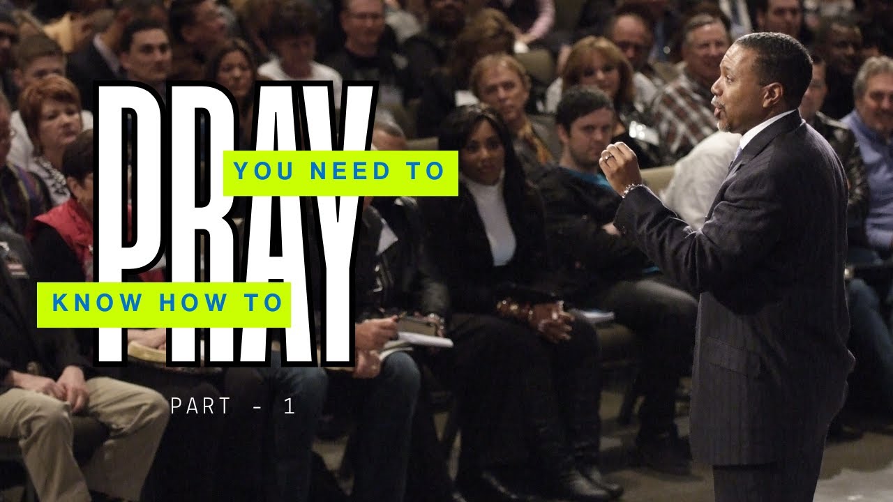 YOU NEED TO KNOW HOW TO PRAY l PART - 1 l #creflodollar #howtopray # ...