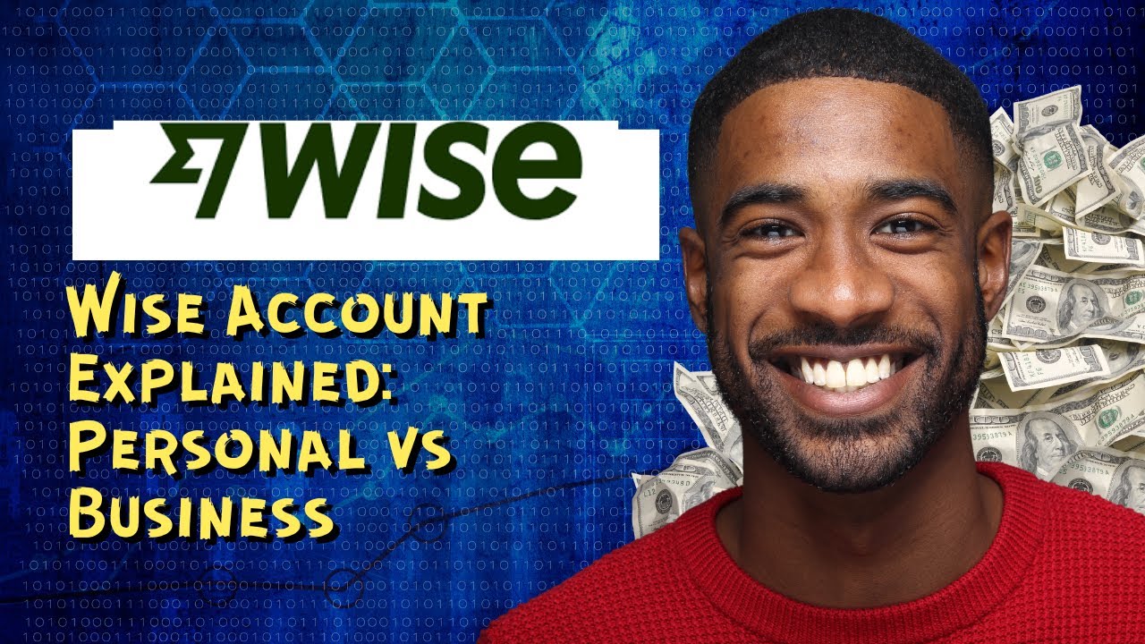 Wise Account Explained Personal vs Business - YouTube