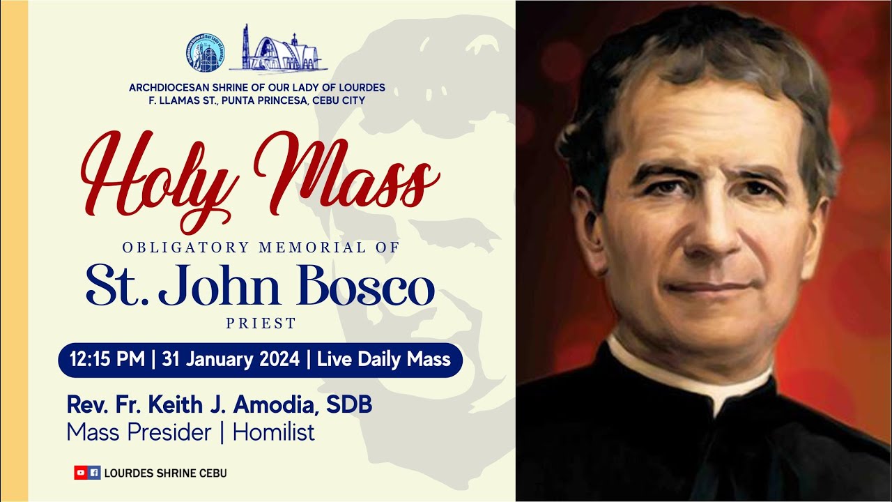 12:15 PM | OBLIGATORY MEMORIAL OF ST. JOHN BOSCO | 31 JAN 2024 | FR ...