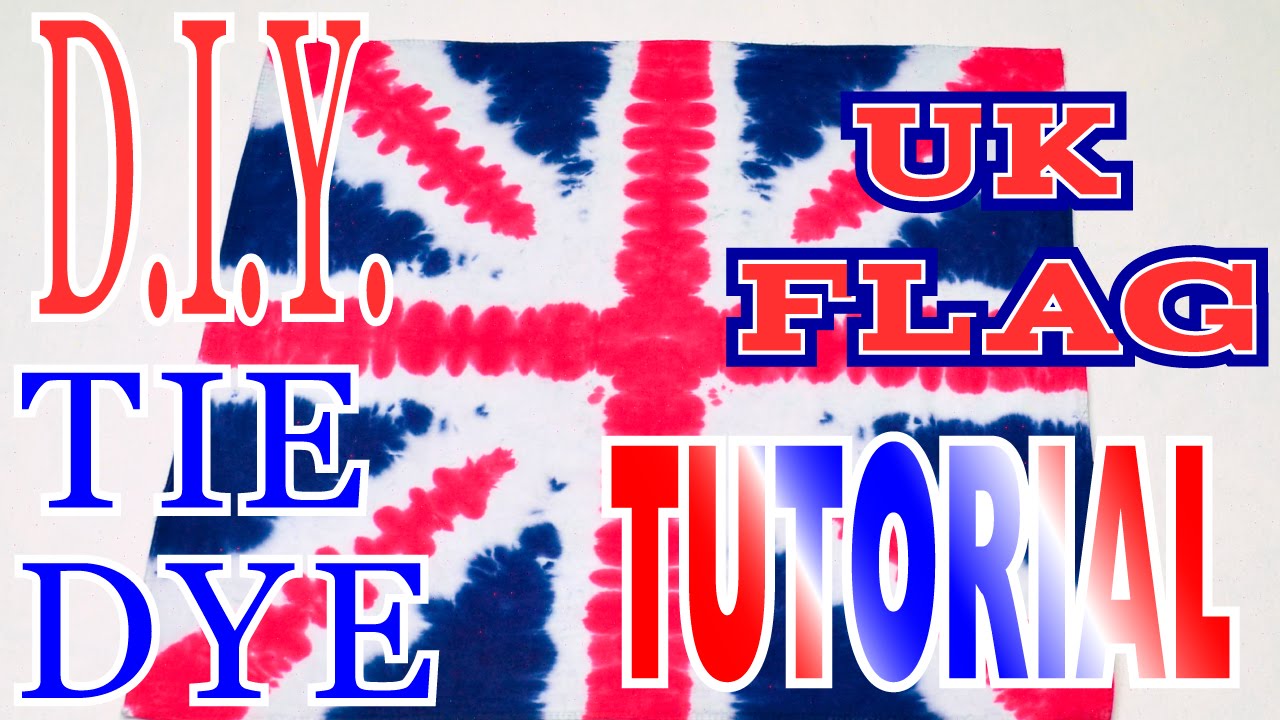 DIY UK Flag Tie Dye [Short Tutorial] #26 - YouTube
