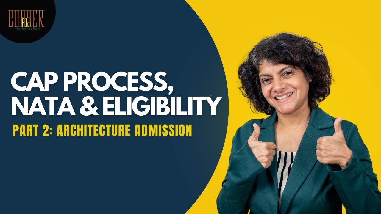 CAP Process, NATA exam & Eligibility | Part 2 : Architecture Admission ...
