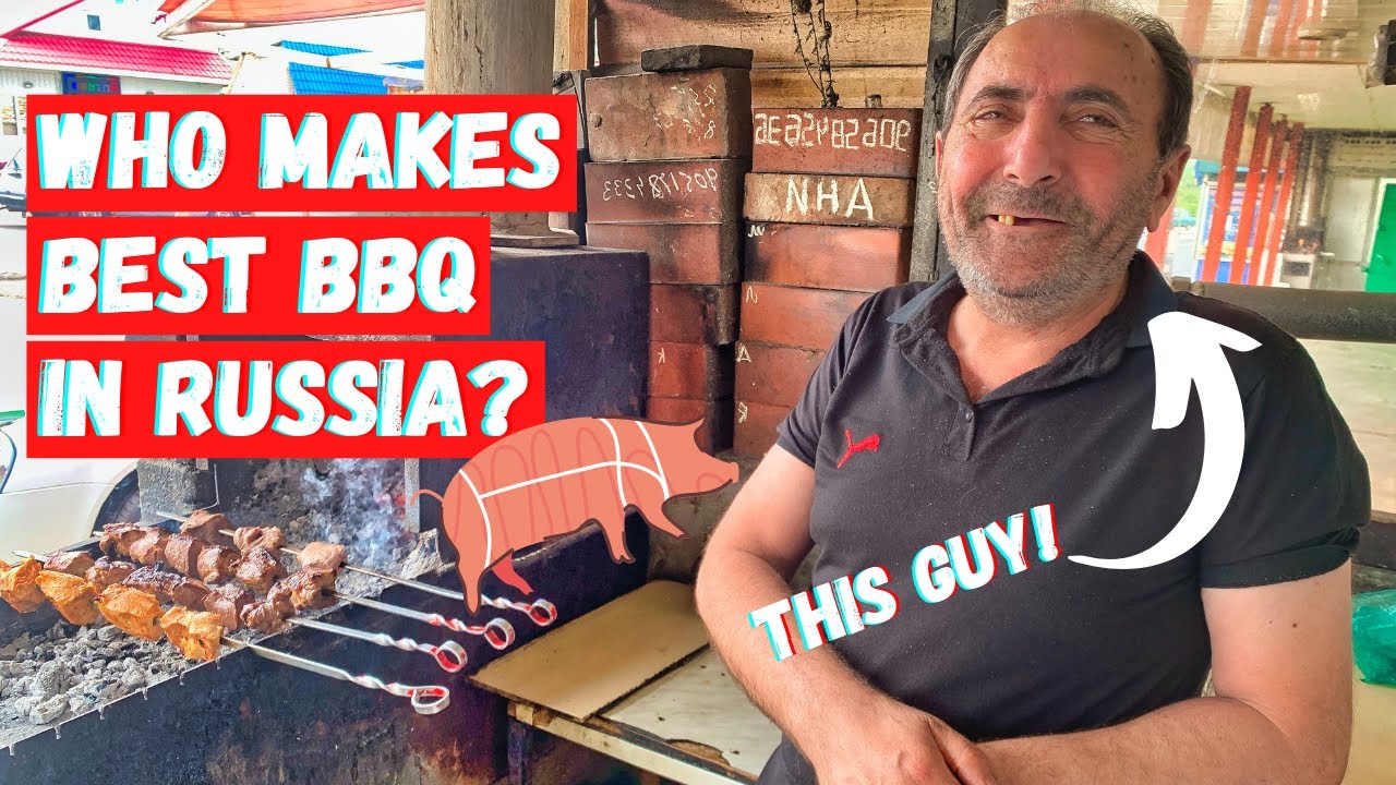 Who Makes Best BBQ In Russia? - YouTube