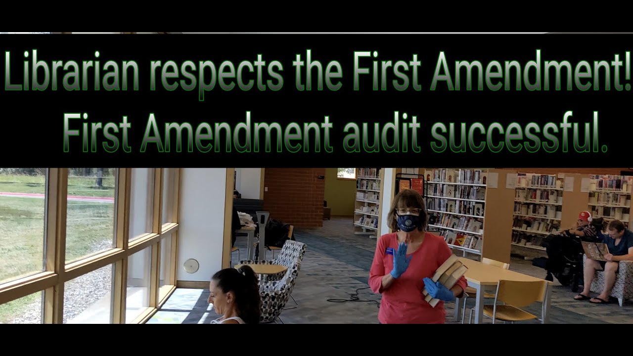 Librarian respects the First Amendment First Amendment Audit successful ...