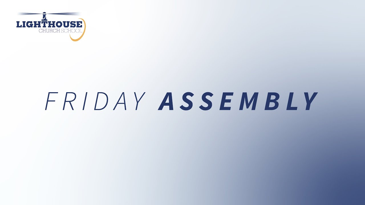 Friday Assembly | Lighthouse Church School | 2022-9-2 - YouTube