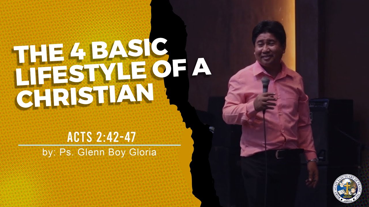 The 4 basic lifestyle of a Christian || BASOPI Main Church - YouTube