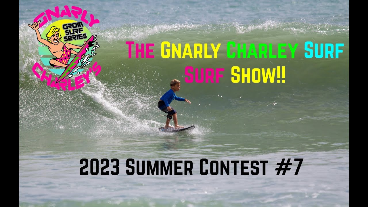 Gnarly Charley Surf Show Summer Contest #7 September 30th 2023 - YouTube