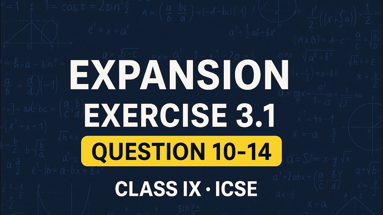 Expansion/Ex - 3.1 /question (10-14) / Class 9 th icse// ML Agarwal ...