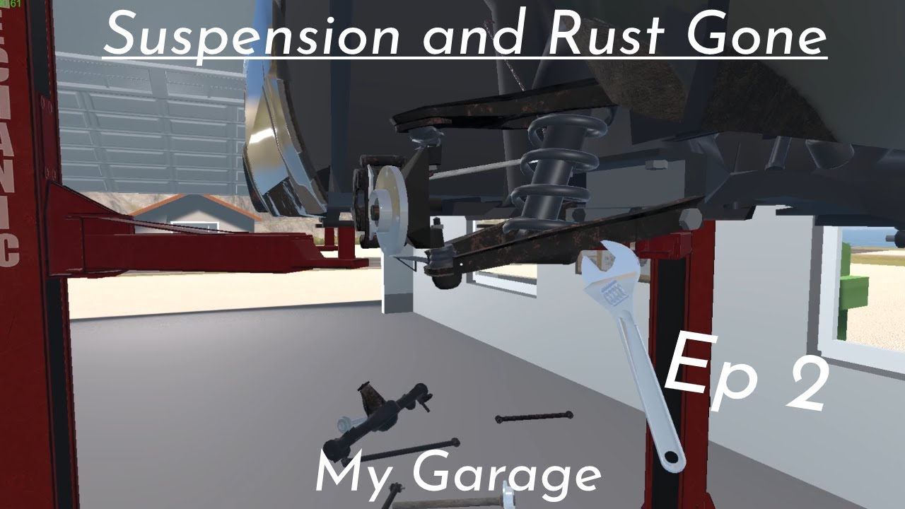 My Garage Playthrough | Suspension and Rust Gone | EP2 - YouTube