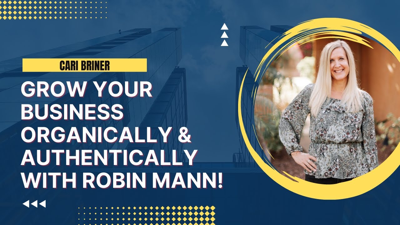 Grow your business organically & authentically with Robin Mann! - YouTube