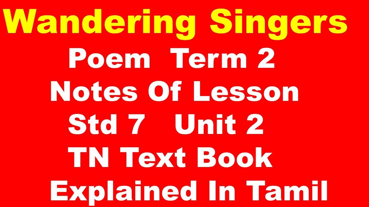 Wandering Singers - Poem - Notes Of Lesson - Unit 2 - Term 2 - Std 7 ...