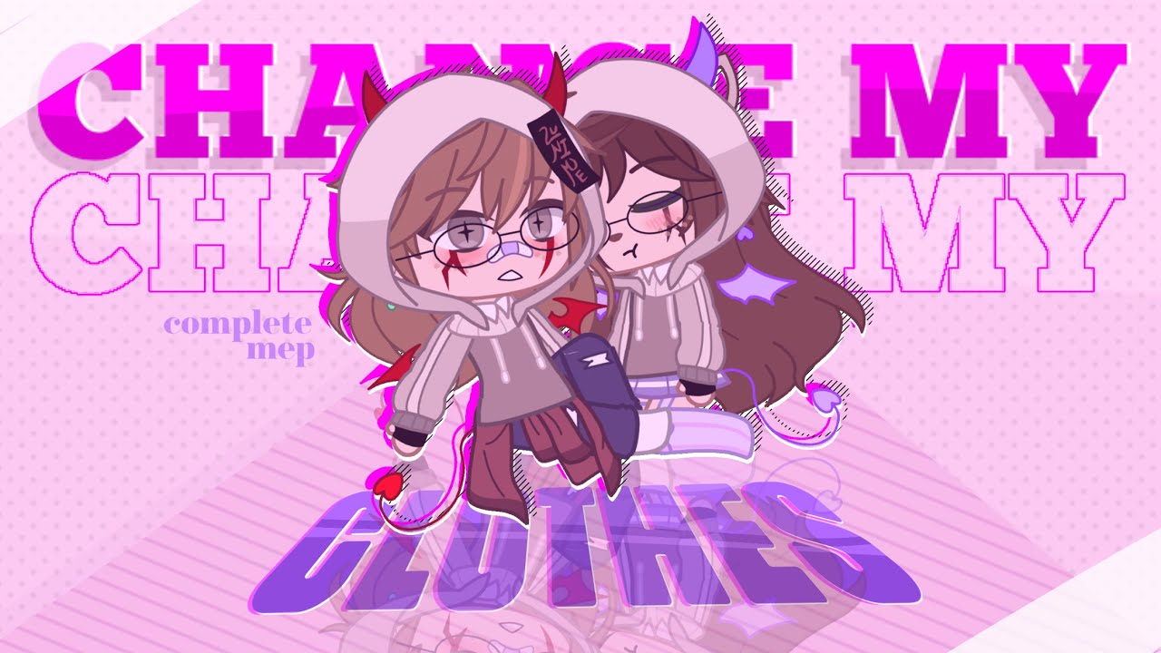 change my clothes || complete mep - YouTube