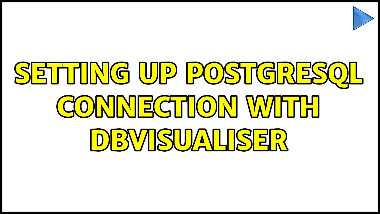 Setting up PostgreSQL Connection with DBVisualiser - YouTube
