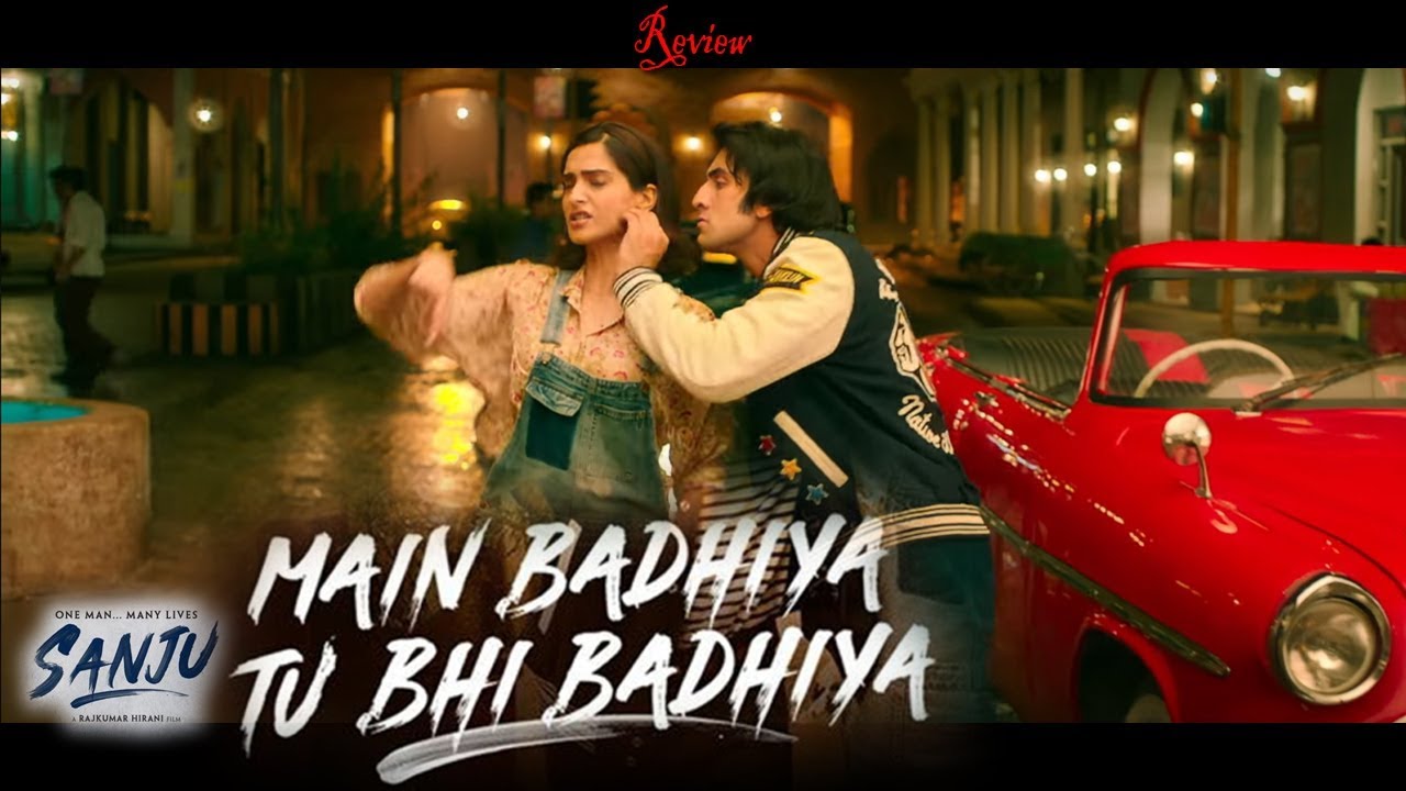 Main Badhiya Tu Bhi Badhiya | Ranbir Kapoor | Sonam Kapoor | Song ...