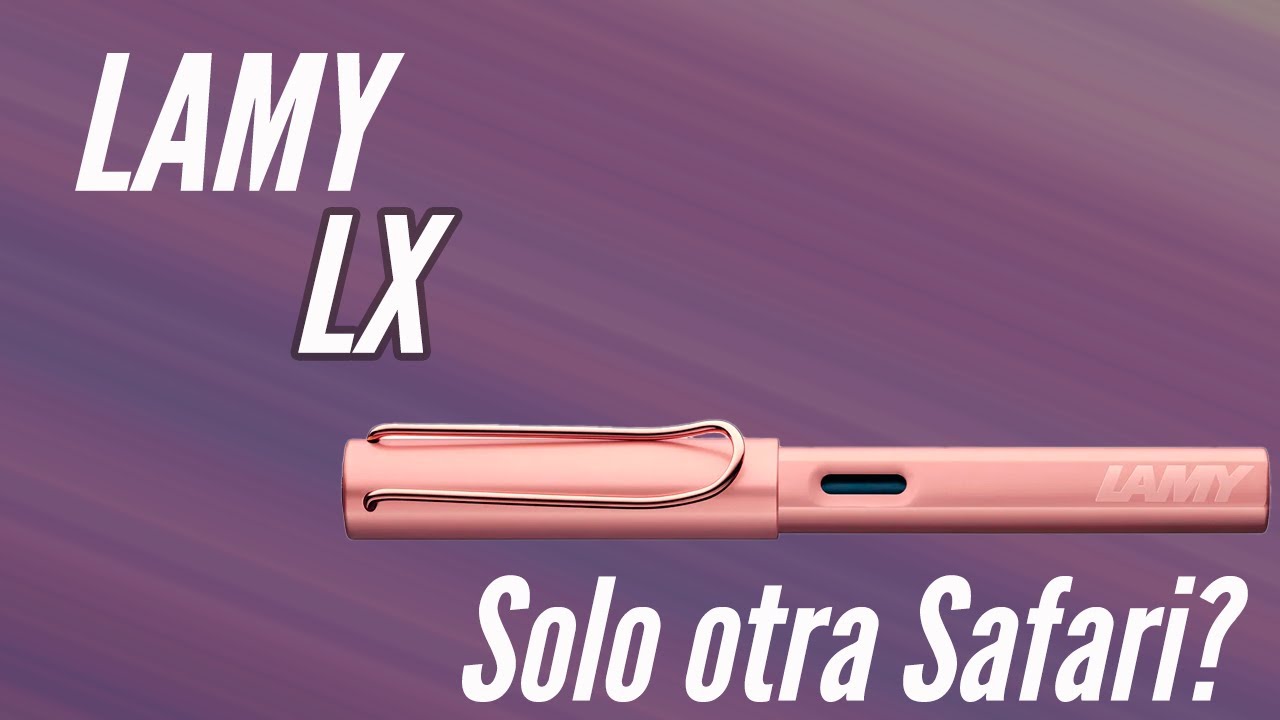 Lamy Lx una Safari LuXosa Reseña Español - YouTube