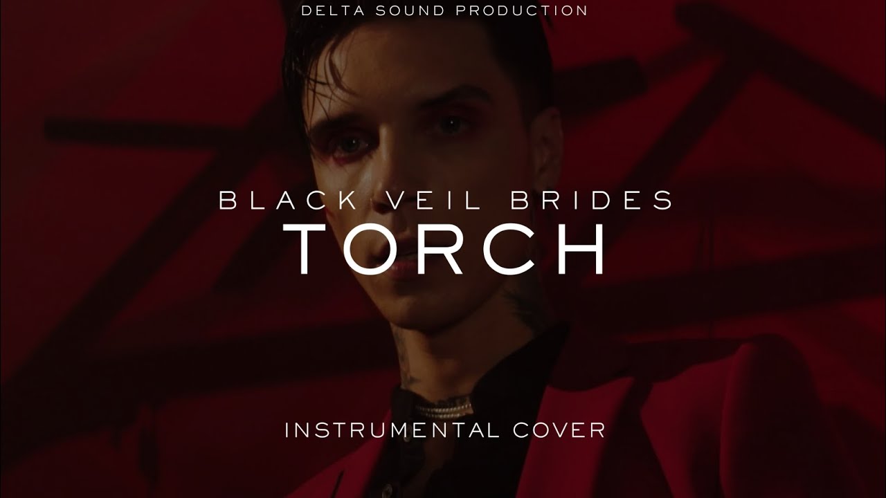 Black Veil Brides — Torch (Instrumental Cover by Delta Sound Production ...