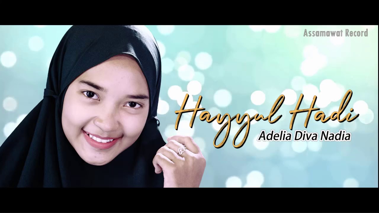 Hayyul Hadi - Adelia Diva Nadia - YouTube