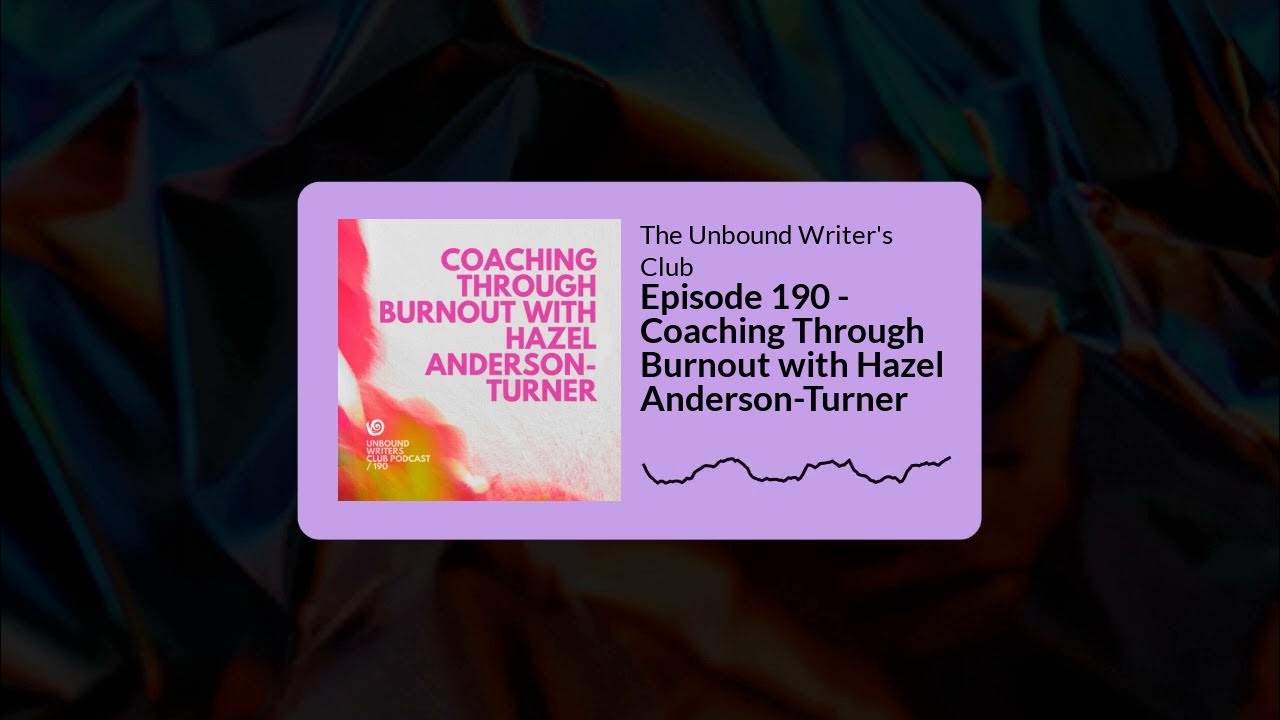 Episode 190 Coaching Through Burnout with Hazel Anderson Turner - YouTube