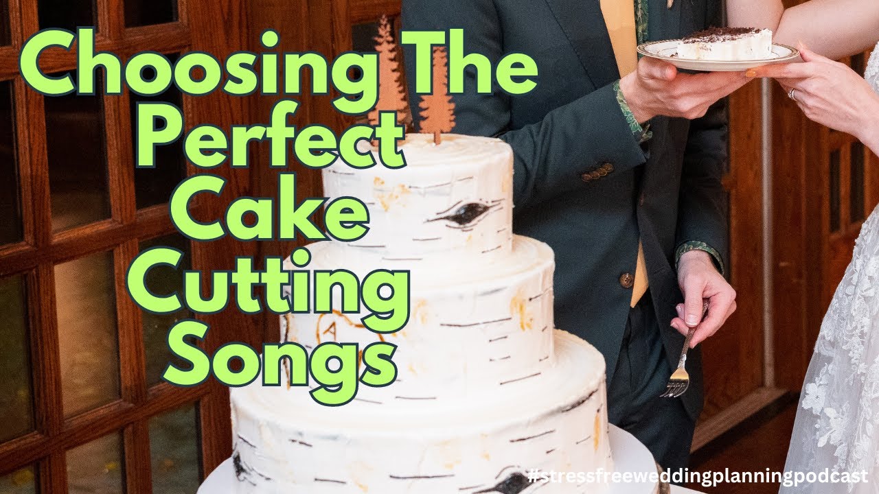 Choosing the Perfect Cake Cutting Songs - #108 - YouTube