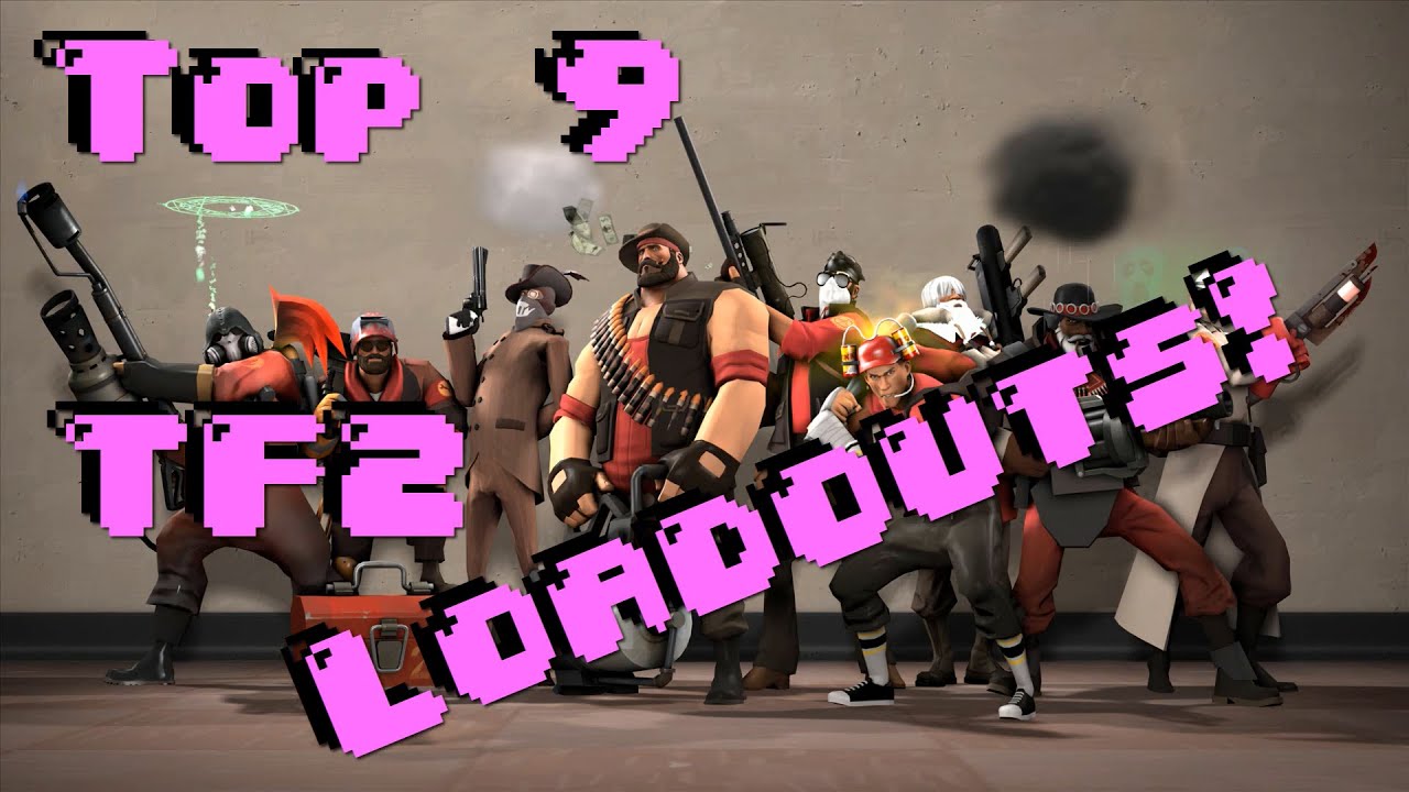 Top 9 Most Fun TF2 Loadouts! - YouTube