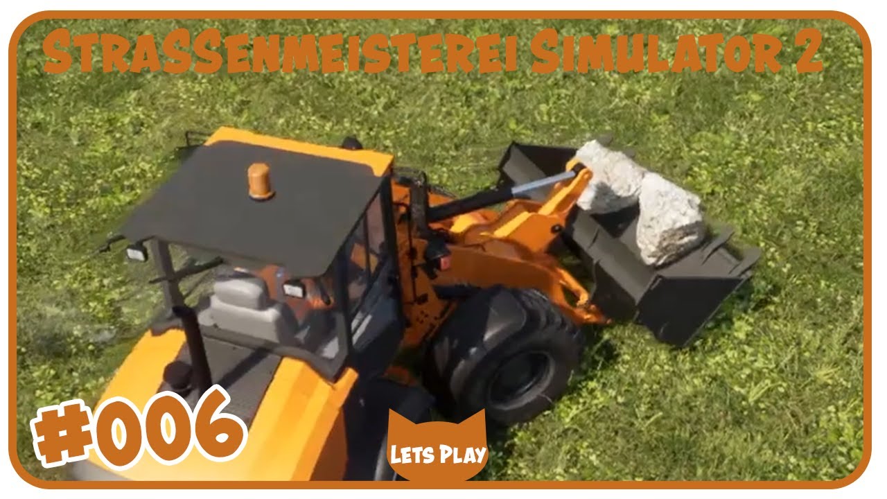 Straßenmeisterei Simulator 2 | #006 | Hat hier jemand was von Steine ...