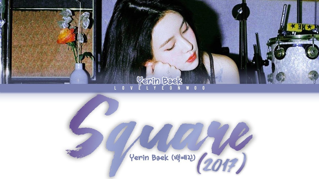 Yerin Baek (백예린) – Square (2017) Lyrics (Color Coded Han/Eng) - YouTube