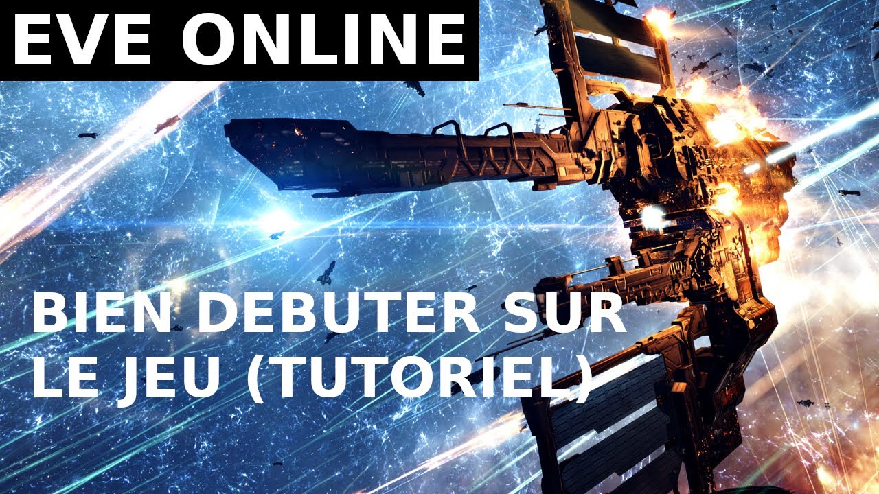 EvE Online : Bien débuter sur le jeu (Tutoriel) - YouTube