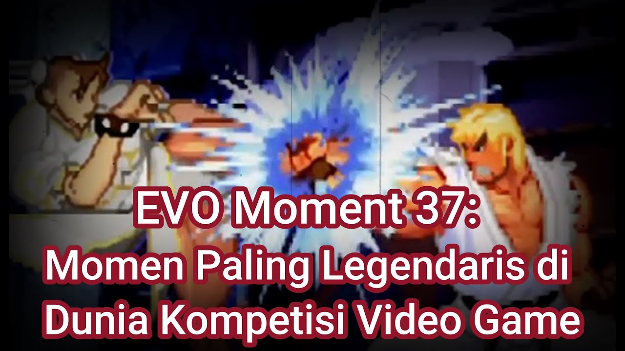 EVO Moment 37: Momen Paling Legendaris di Dunia Kompetisi Video Game ...