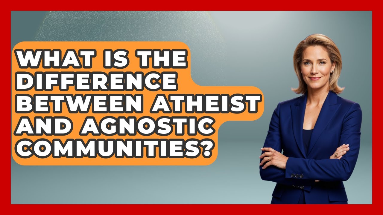 What Is The Difference Between Atheist And Agnostic Communities? - The ...