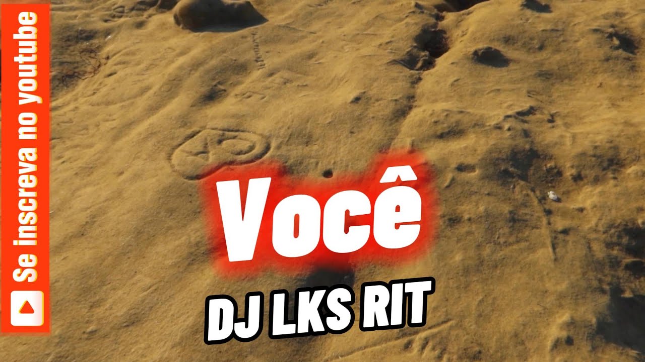 DJ LKS RIT - VOCÊ - VERSÃO 3 #musica - YouTube