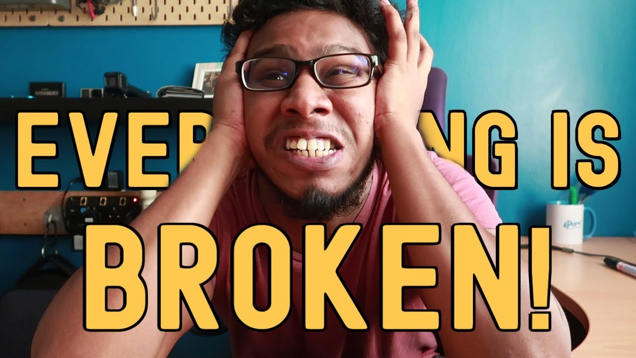 EVERYTHING IS BROKEN! - YouTube