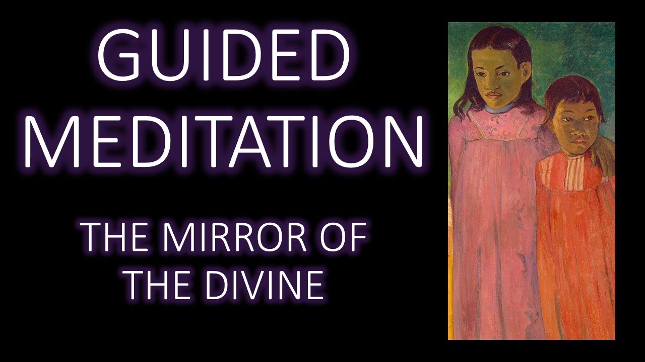 GUIDED MEDITATION FOR SEEING NATURE AS A MIRROR OF THE DIVINE (13 ...