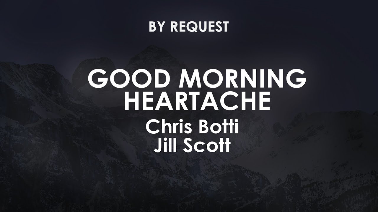 Good Morning Heartache | Chris Botti · Jill Scott - YouTube
