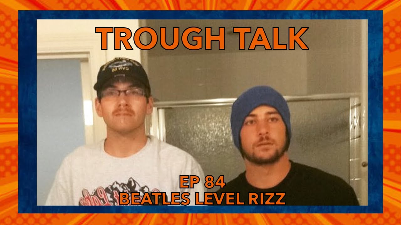 Trough Talk #84 Beatles Level Rizz with Josh Landers - YouTube