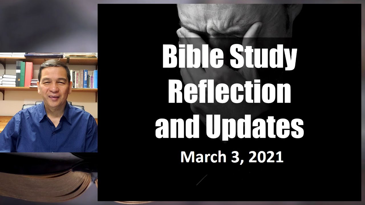 Weekly Bible Study Reflection and Updates March 03, 2021 - YouTube